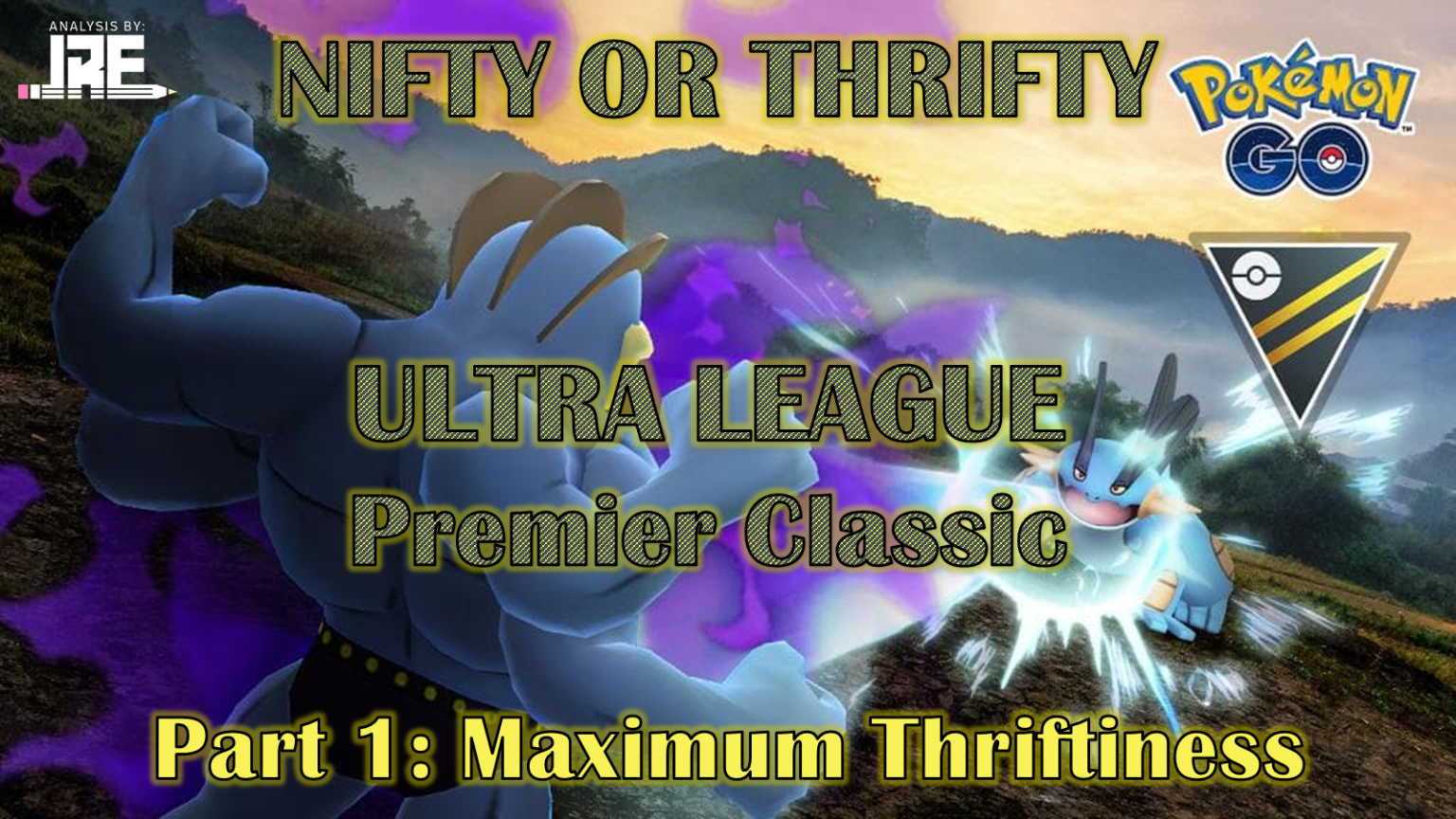 Ultra League Premier Classic Guide (Part 1: Nifty Or Thrifty, Maximized Thriftiness!) | Pokémon ...