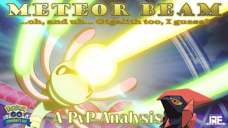 A PvP Analysis on Meteor Beam (oh, and Community Day Gigalith too ...