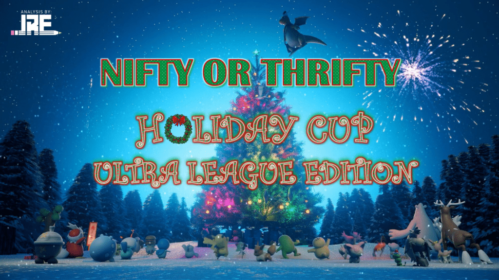 Holiday Cup Ultra League Meta – Nifty Or Thrifty Edition | Pokémon GO Hub