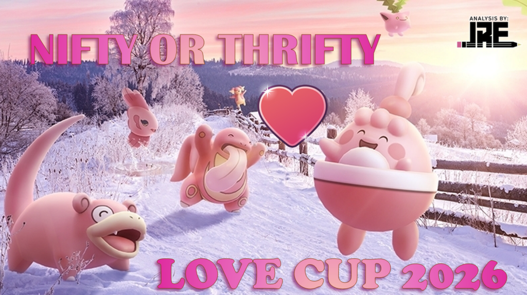 Nifty Or Thrifty PvP: Love Cup 2026 | Pokémon GO Hub