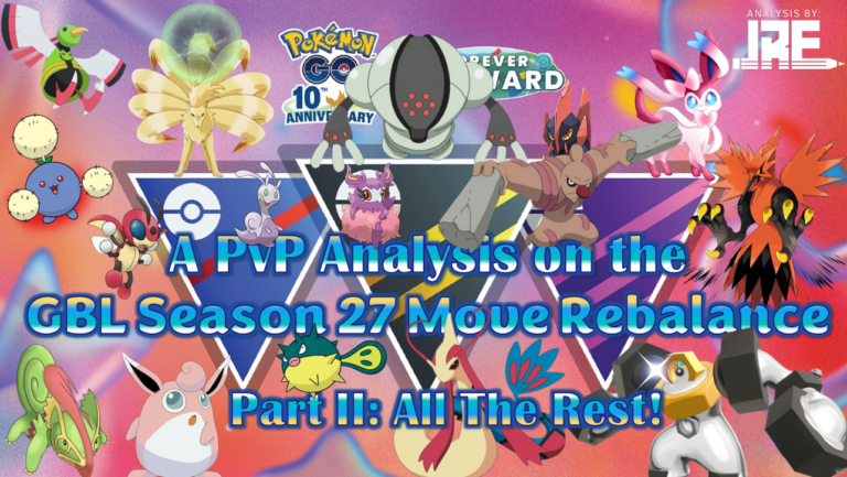 A PvP Analysis on the GBL Season 27 Move Rebalance (Part 2) | Pokémon ...